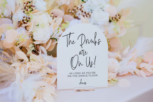 ARCH Acrylic Drinks Are On Us As Long As You're On The Dance Floor Mod ...